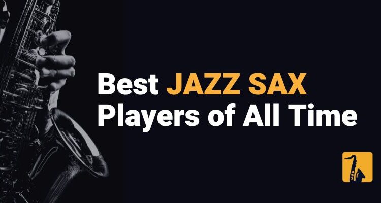 Best Jazz Sax Players of All Time - McGill Music Sax School Online
